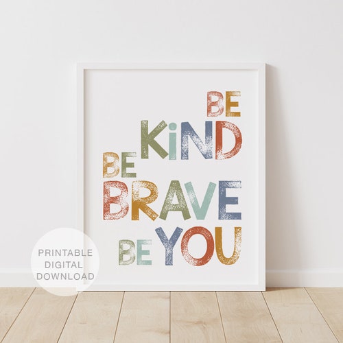 Be Kind Be Brave Be You Print Printable Wall Art Nursery - Etsy