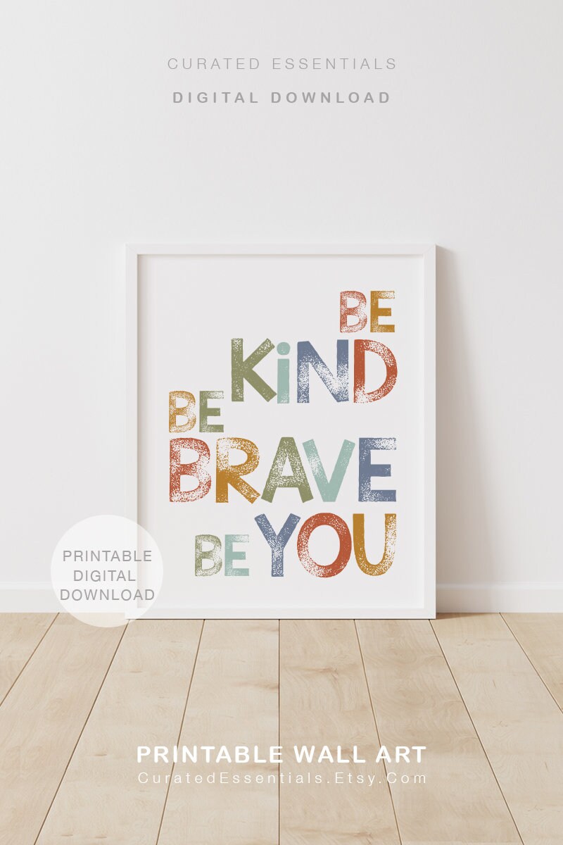 Be Kind Be Brave Be You Print Printable Wall Art Nursery | Etsy