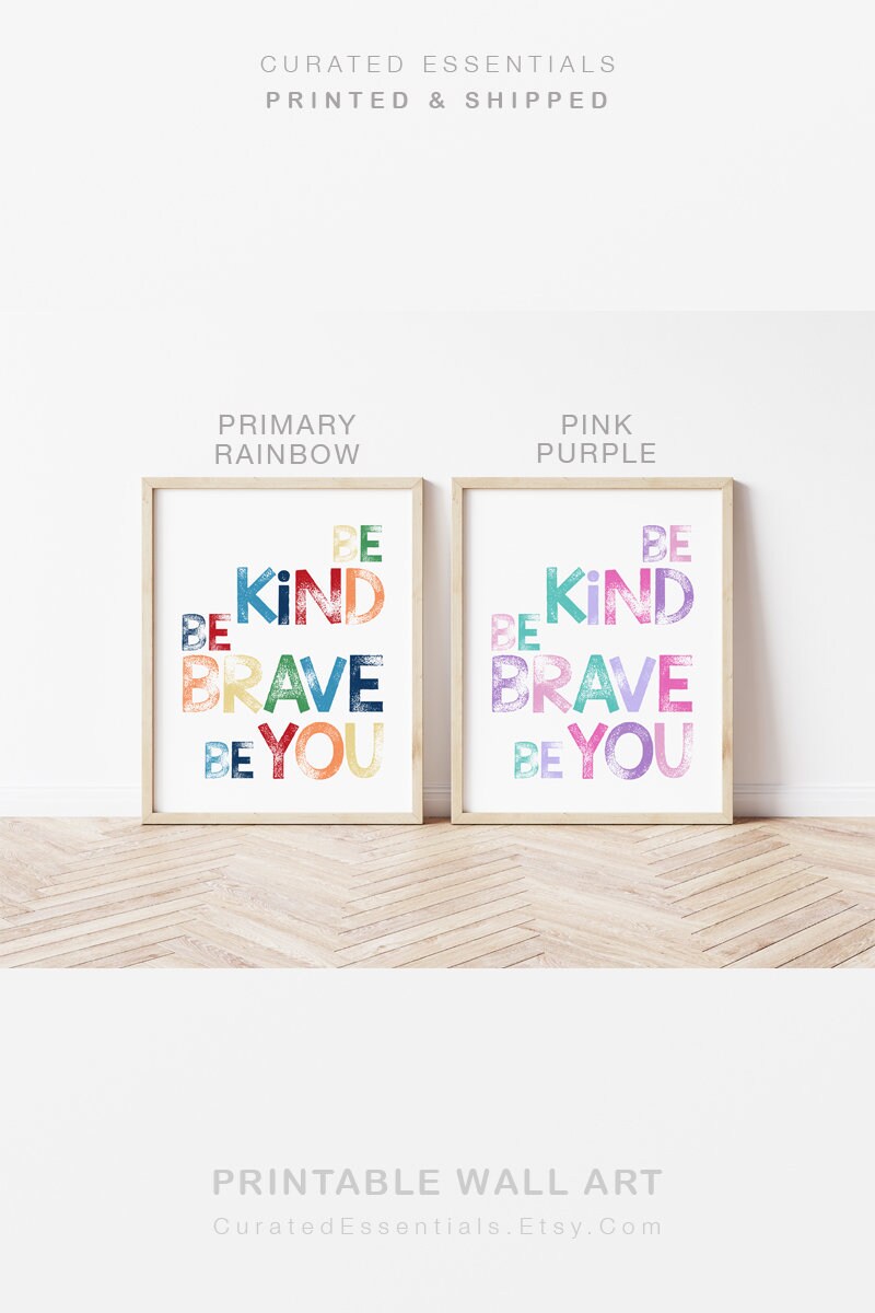 Be Kind Be Brave Be You Poster Print, Mailed Prints, Shipped Prints ...