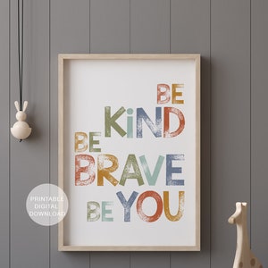 Be Kind Be Brave Be You Print, Printable Wall Art, Nursery Decor, Wall ...