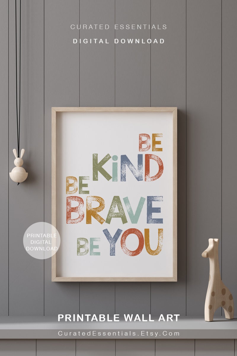 Be Kind Be Brave Be You Print Printable Wall Art Nursery - Etsy