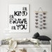 Be Kind Be Brave Be You Print Printable Wall Art Minimalist - Etsy