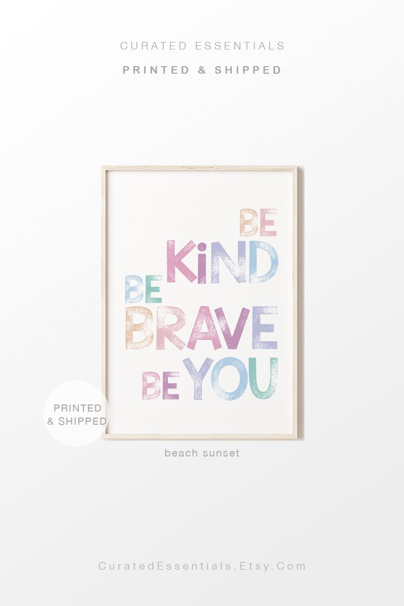 Be Kind Be Brave Be You Poster Print Mailed Prints Shipped | Etsy