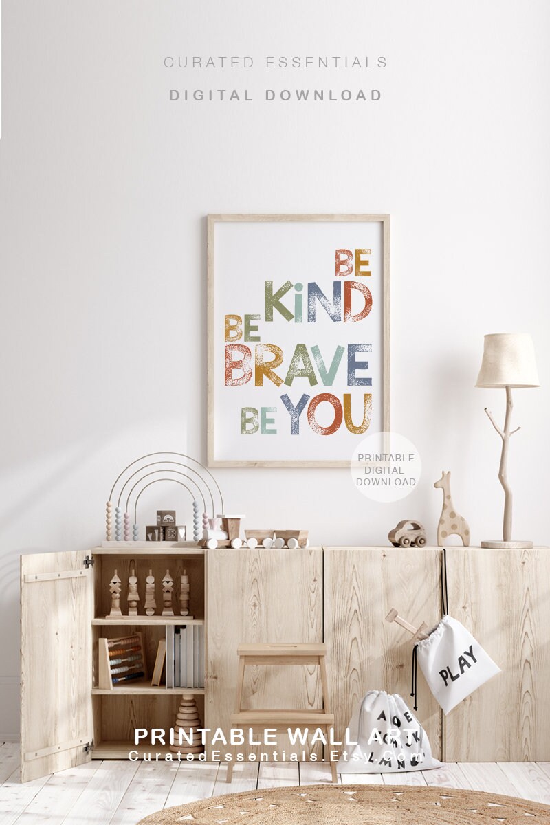 Be Kind Be Brave Be You Print, Printable Wall Art, Nursery Decor, Wall ...