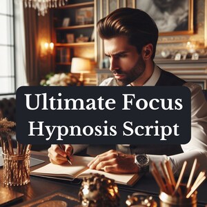 Hypnosis Script: Ultimate Focus Hypnotherapy Script for Staying Focused ...