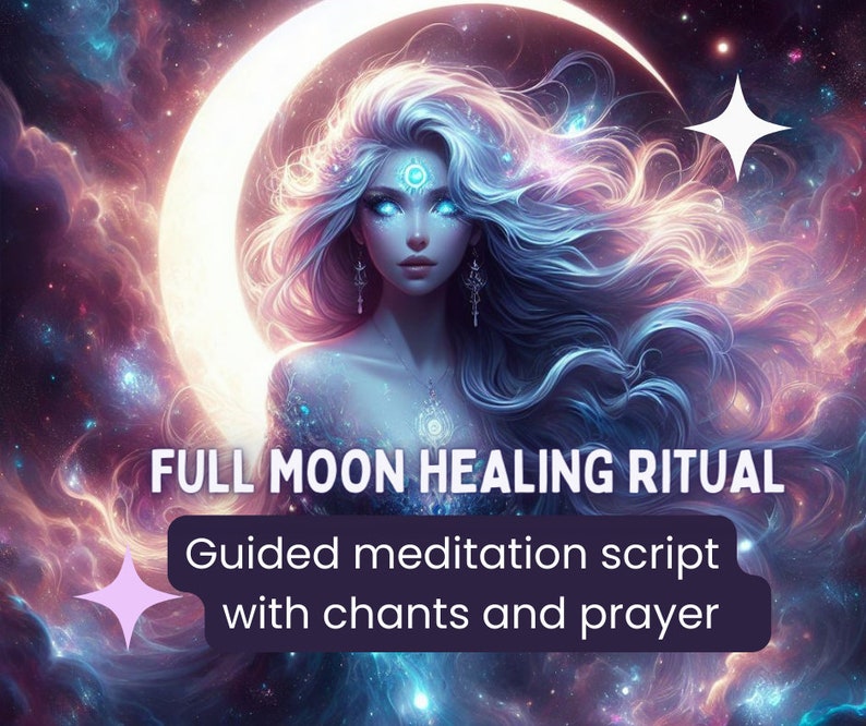 Full Moon Healing Ritual Guided Meditation Script With Chants and ...