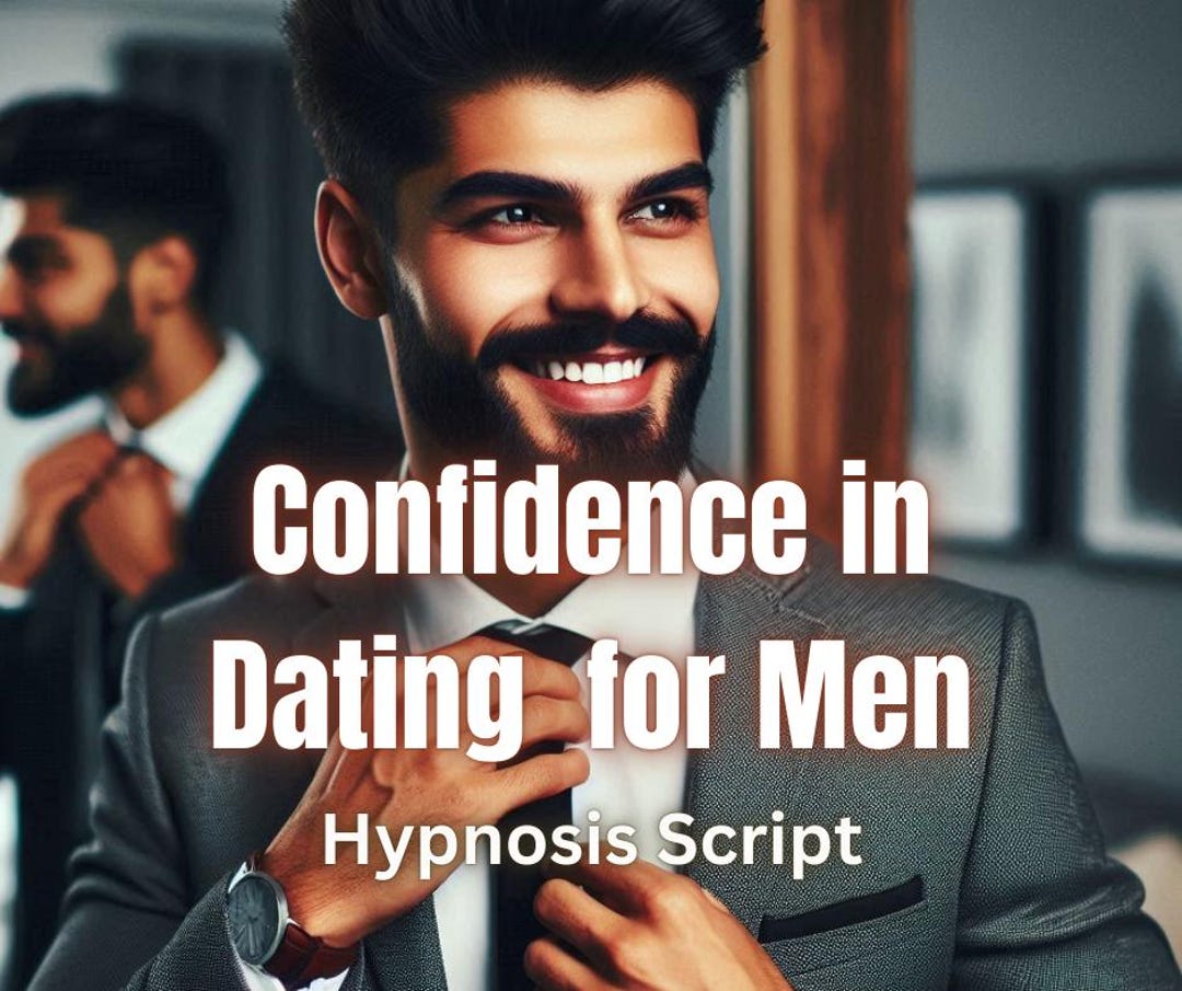 Hypnosis Script for Confidence in Dating for Men Unshakable Confidence ...