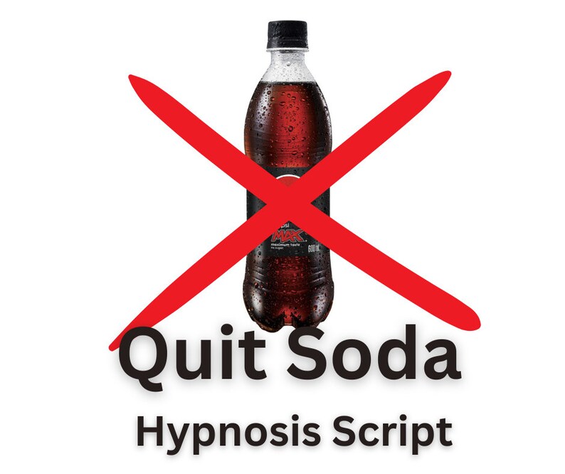 Quit Soda Hypnosis Script Stop Drinking Carbonated Sugary Beverages ...