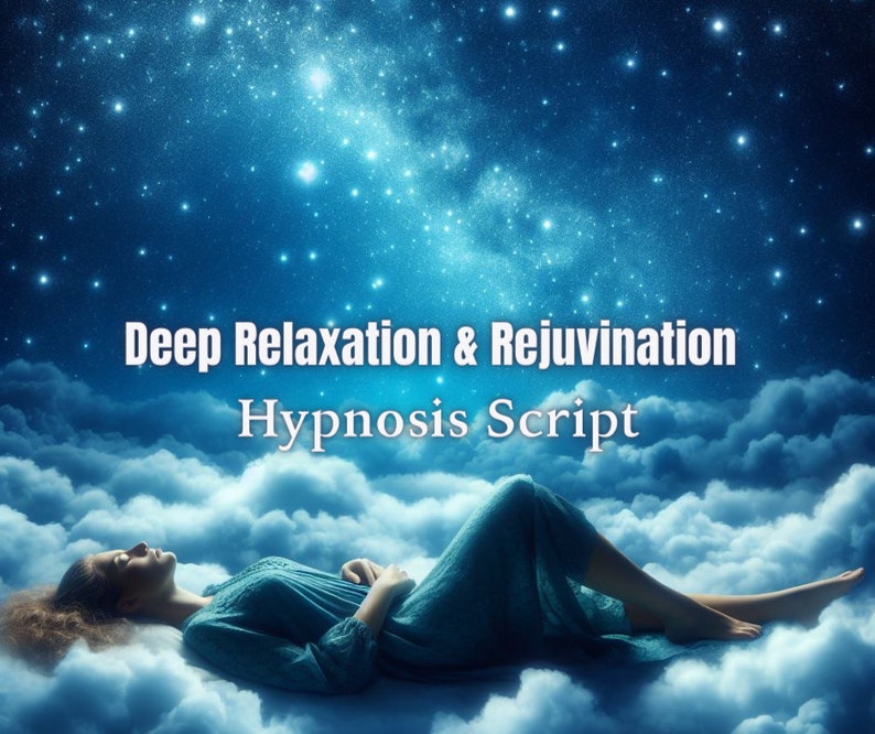 Hypnosis Script for Deep Trance: Deep Relaxation and Rejuvenation ...