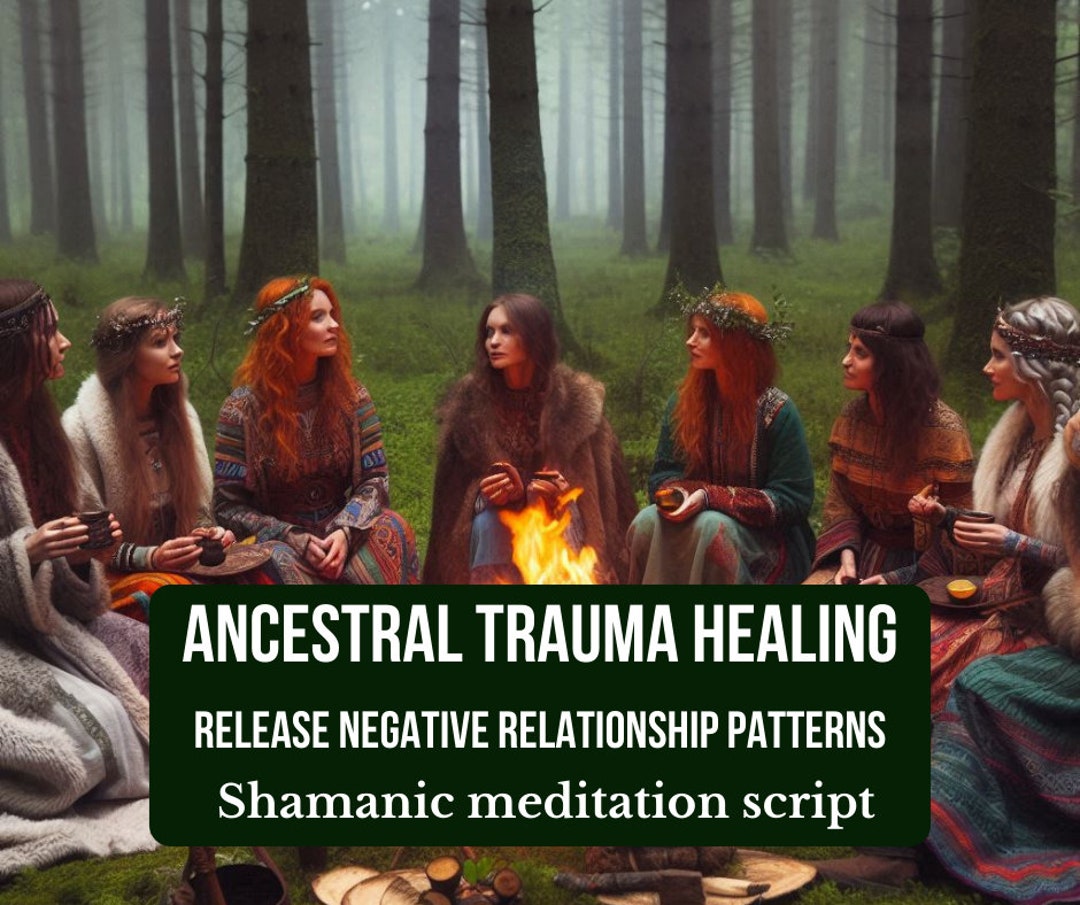Ancestral Trauma Healing Guided Meditation Script Release Negative ...