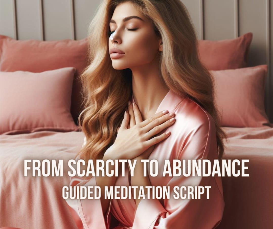 Meditation Script Change Your Mindset From Scarcity to Abundance ...