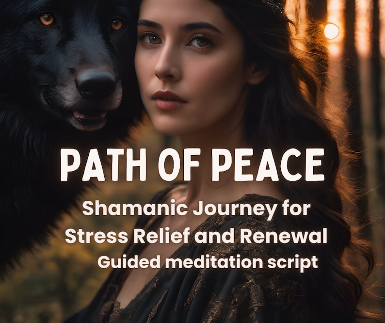 Meditation Script Path of Peace Shamanic Journey for Stress Relief and ...