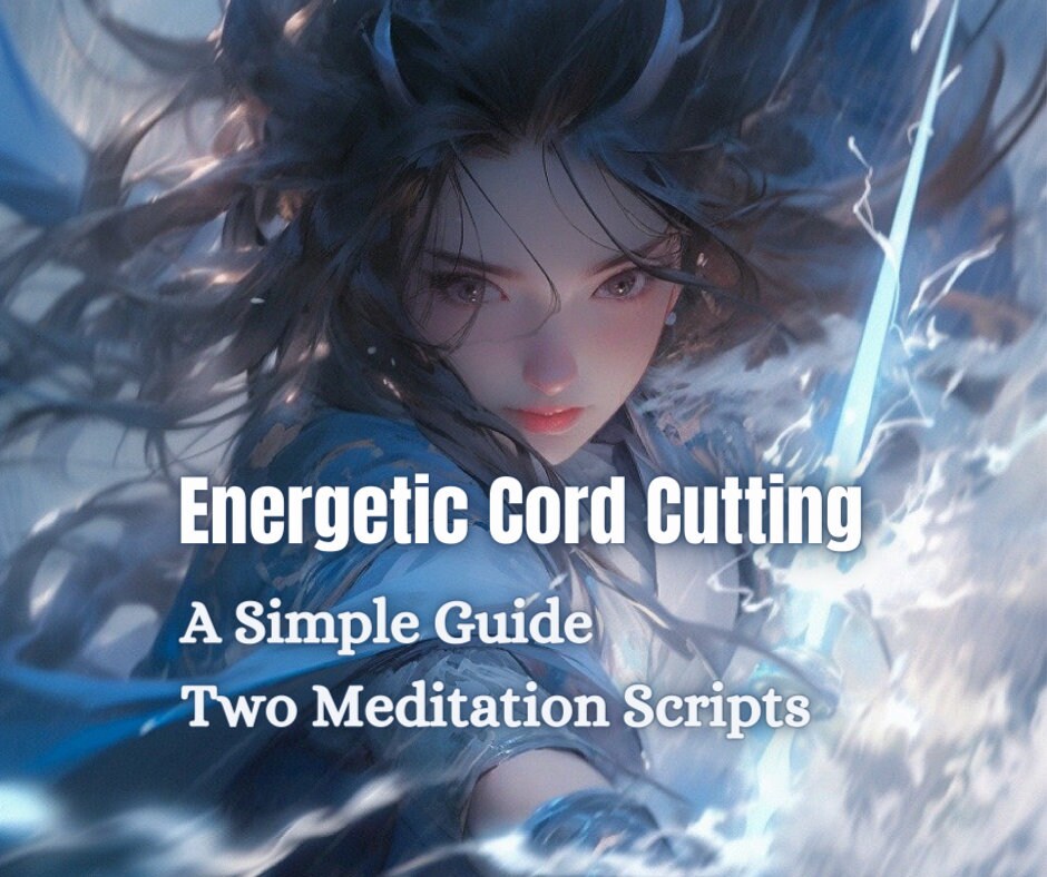 Energetic Cord Cutting Guide Guide Meditation Scripts Spiritual Energy ...