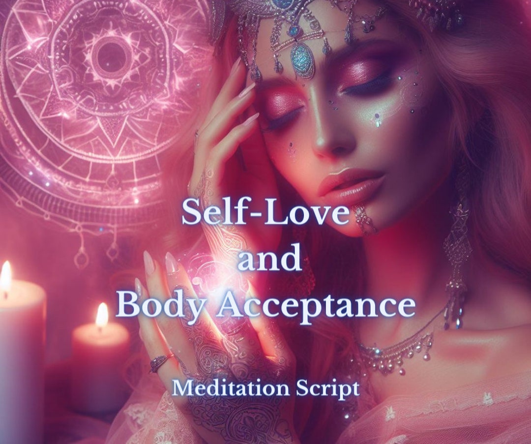 Self-love and Body Acceptance Guided Meditation Script Self Care - Etsy