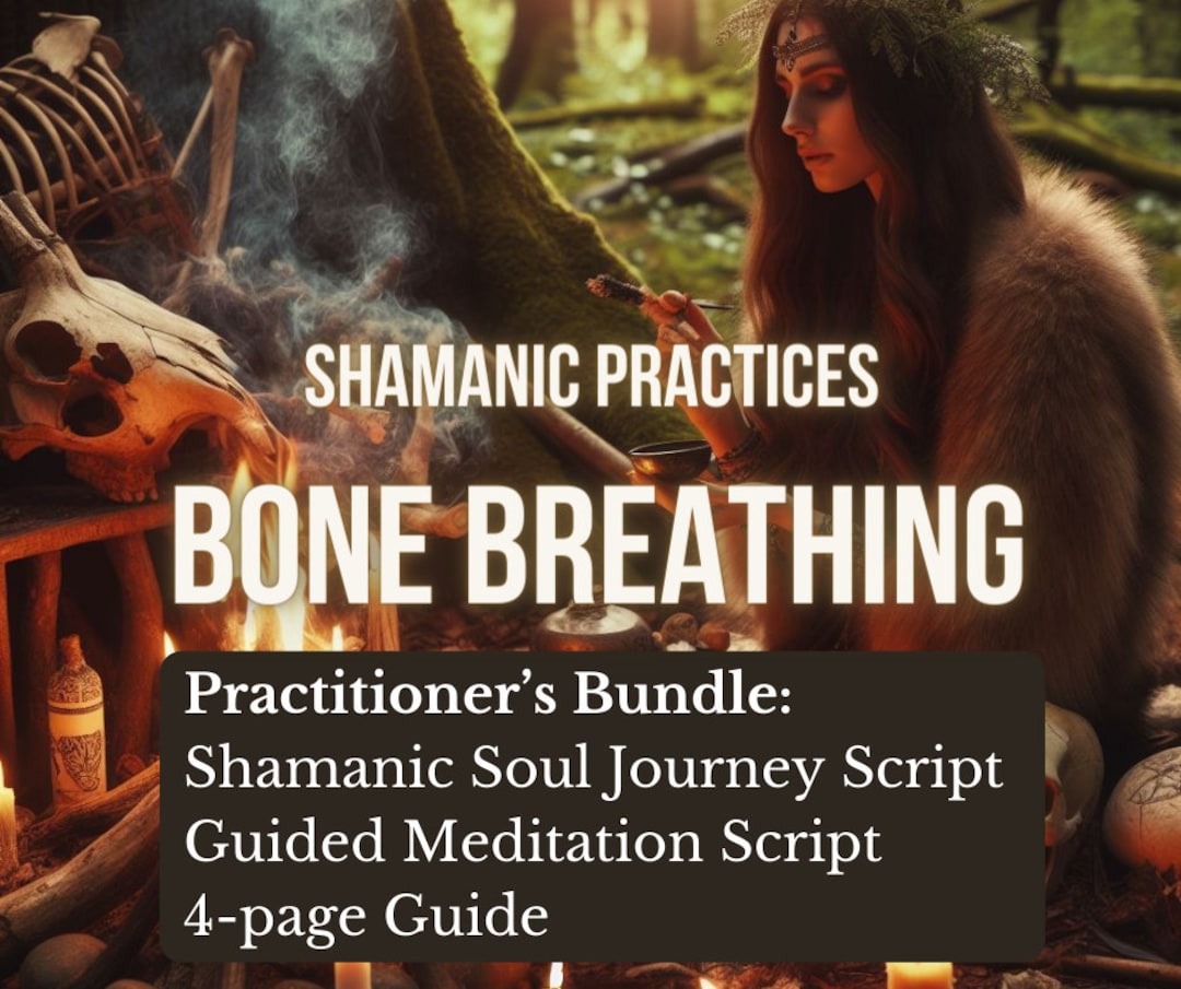 Shamanic Healing Practices Bone Breathing Guided Meditation Scripts ...