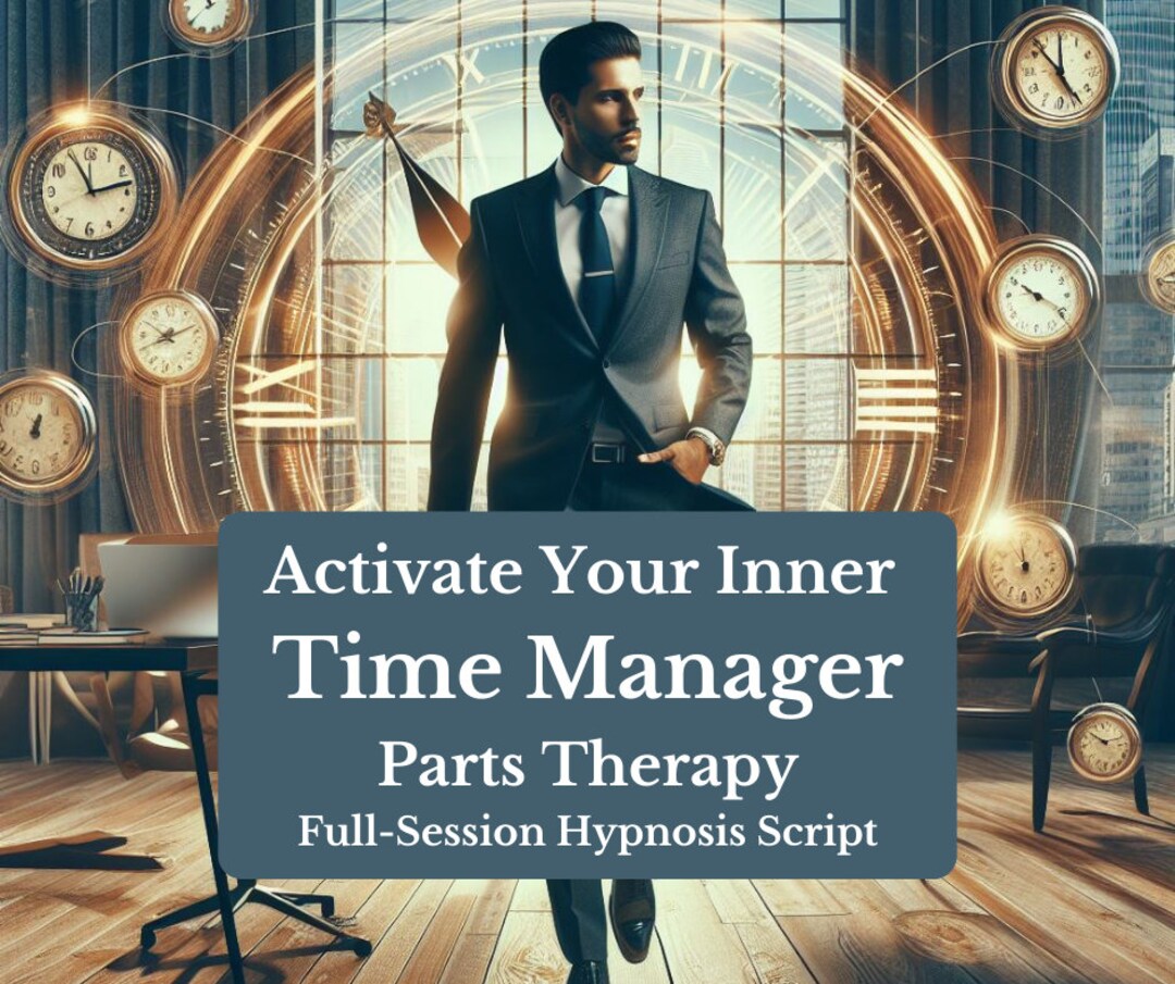 Hypnosis Script Activate Your Inner Time Manager Parts Therapy ...