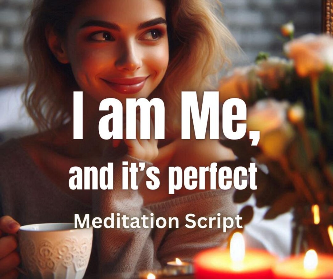 Meditation Script for Self-acceptance I Am Me, and It’s Perfect - Etsy