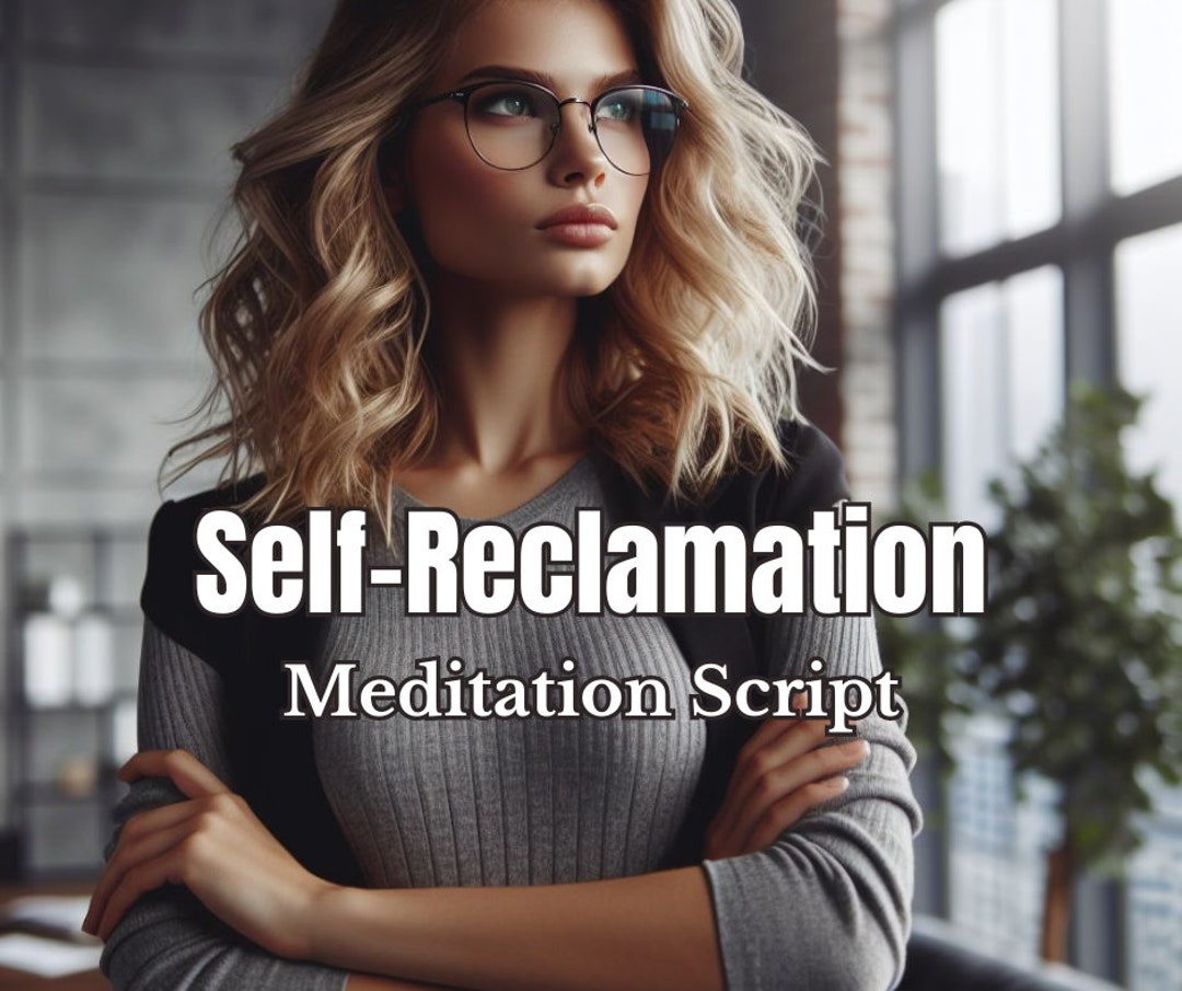 Meditation Script Self-reclamation Self-care Self-respect Hypnosis Hypnotherapy Guided Deep ...