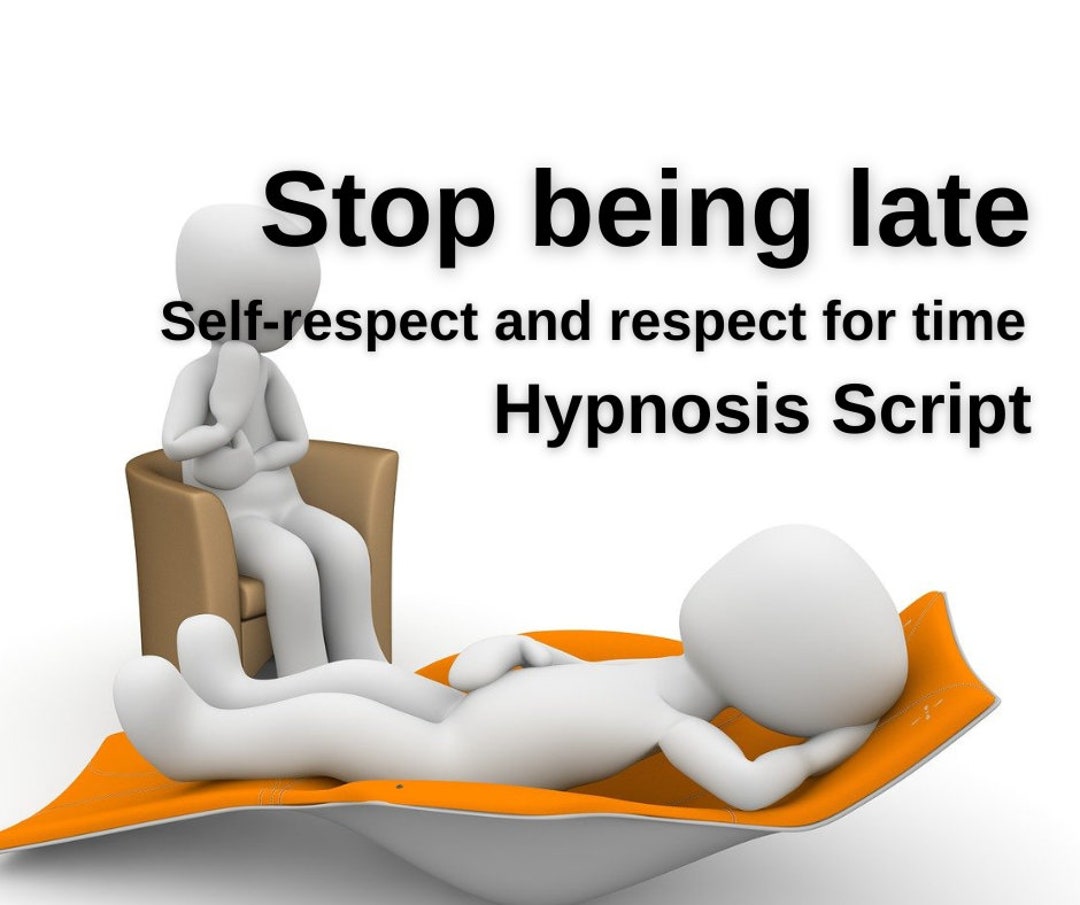 Stop Being Late Self-respect Respect for Time Hypnosis Script for Deep ...