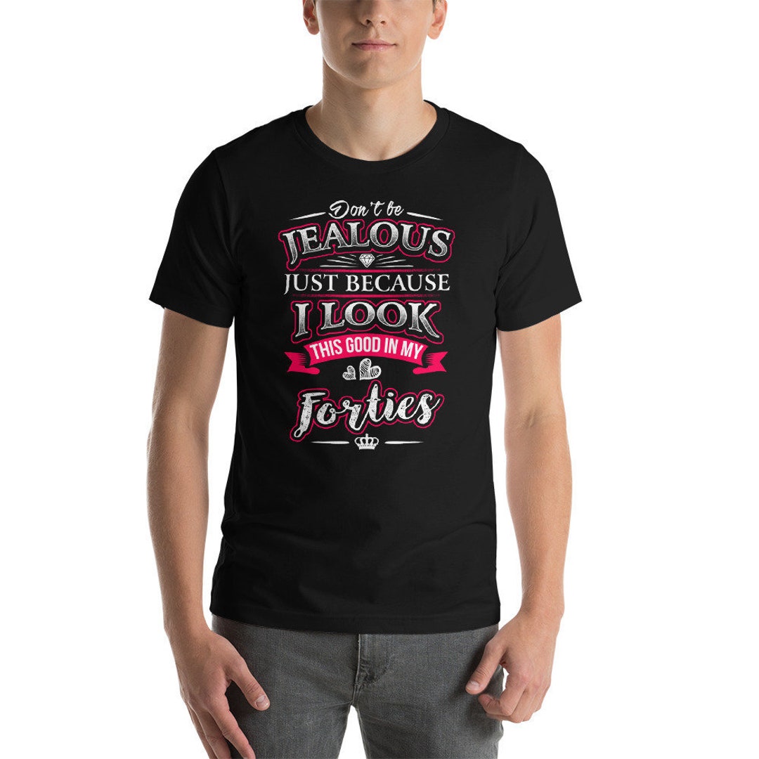Birthday Gift I Look This Good at Forties Short-sleeve - Etsy