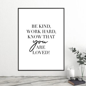 Be Kind Work Hard Know That You Are Loved, Classroom Positivity Quote ...