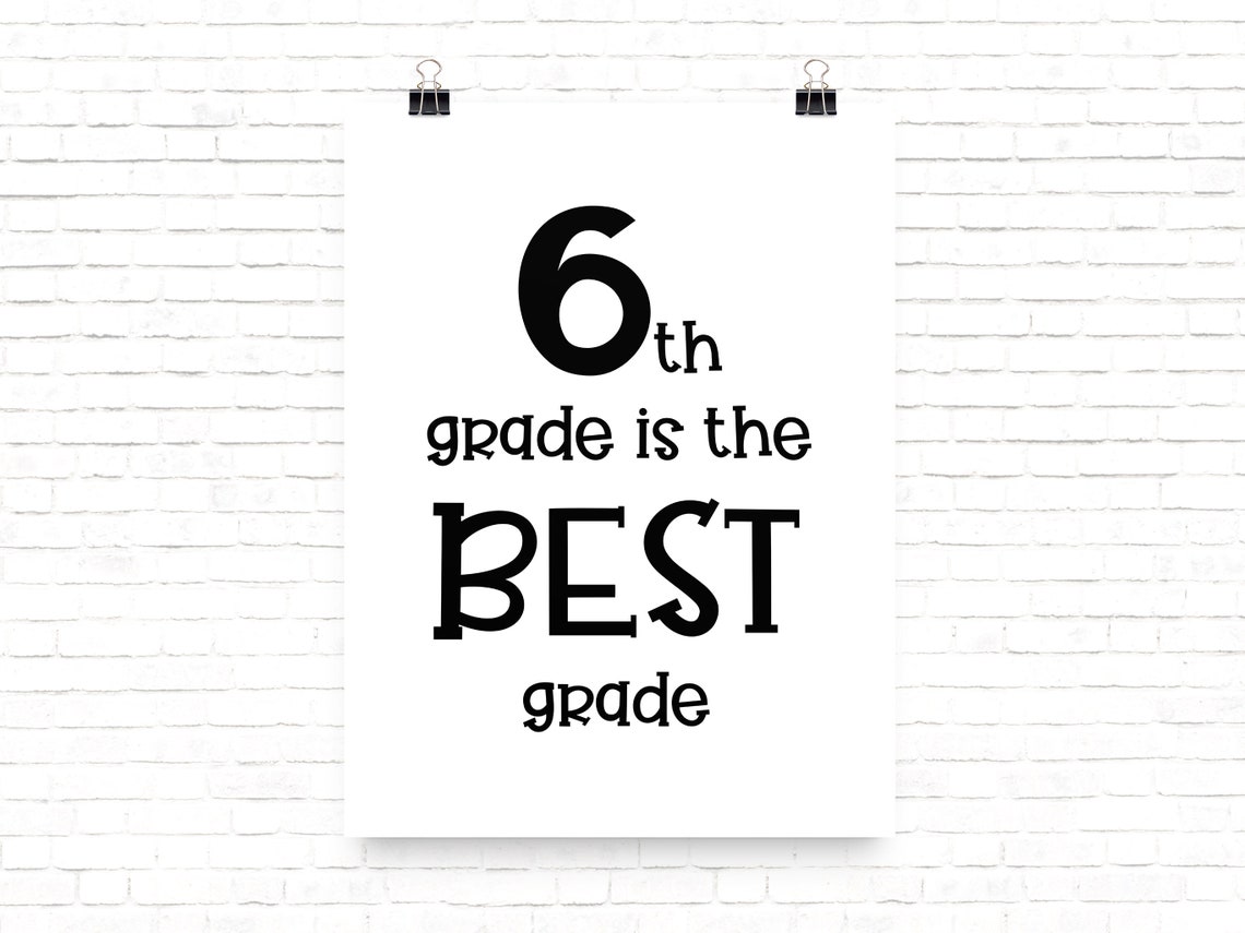 6th Grade is the Best Grade PRINTABLE Sign Classroom Decor | Etsy