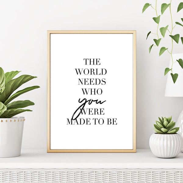 The World Needs Who You Were Made to Be Sign - Etsy