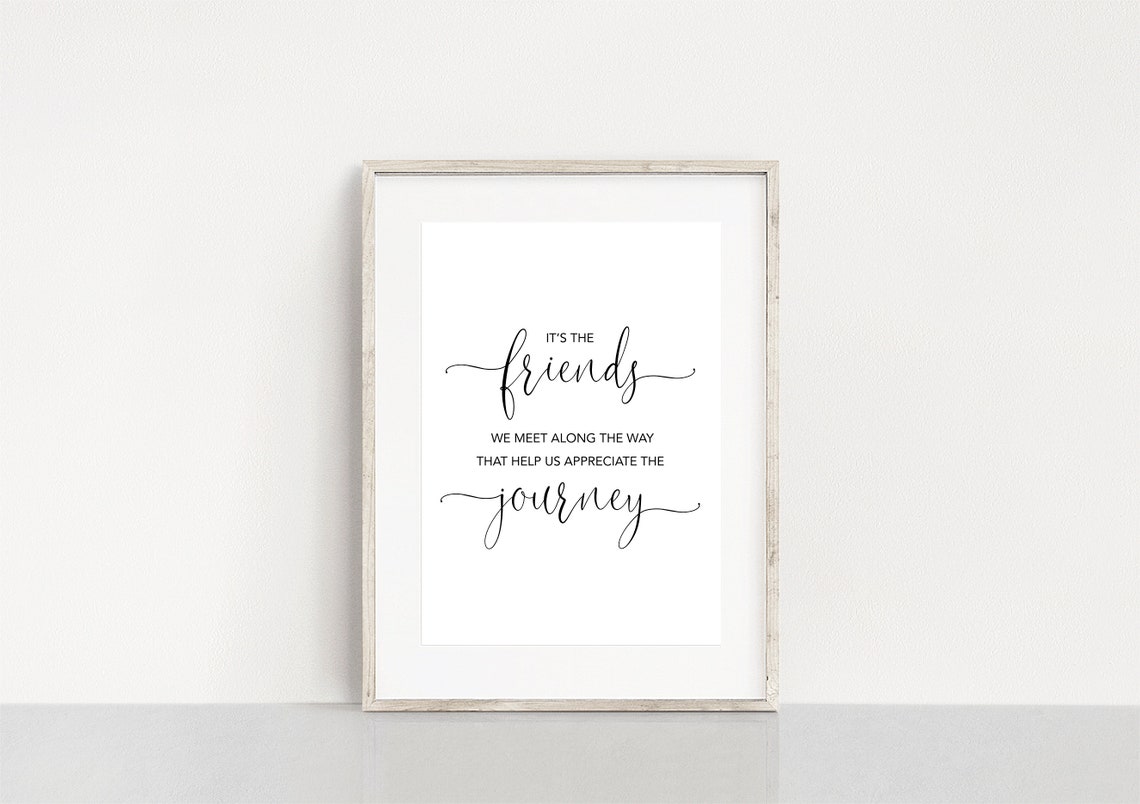 Its The Friends We Meet Along The Way That Help Us Etsy