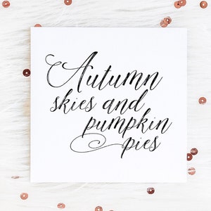 Fall Decor PRINTABLE Sign Autumn Skies and Pumpkin Pies - Etsy