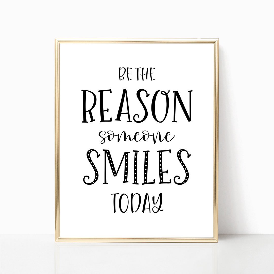 Be the Reason Someone Smiles Today Classroom PRINTABLE Sign, Classroom ...