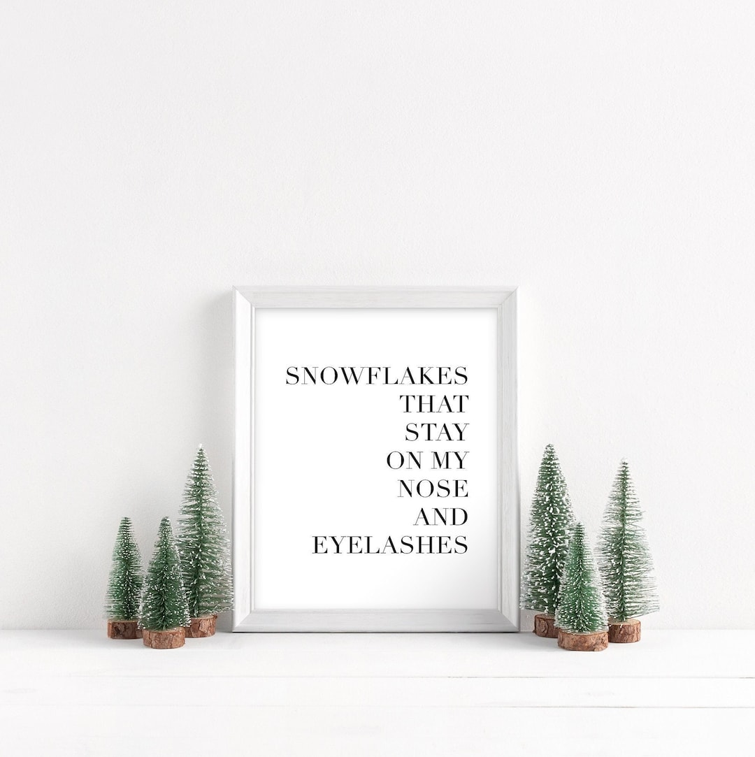 Winter Quote Printable Wall Art, Snowflakes That Stay on My Nose and ...