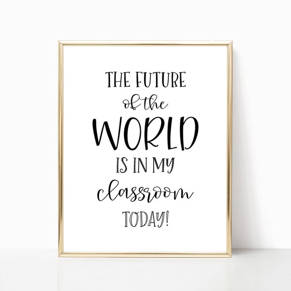 The Future of the World is in My Classroom - Etsy