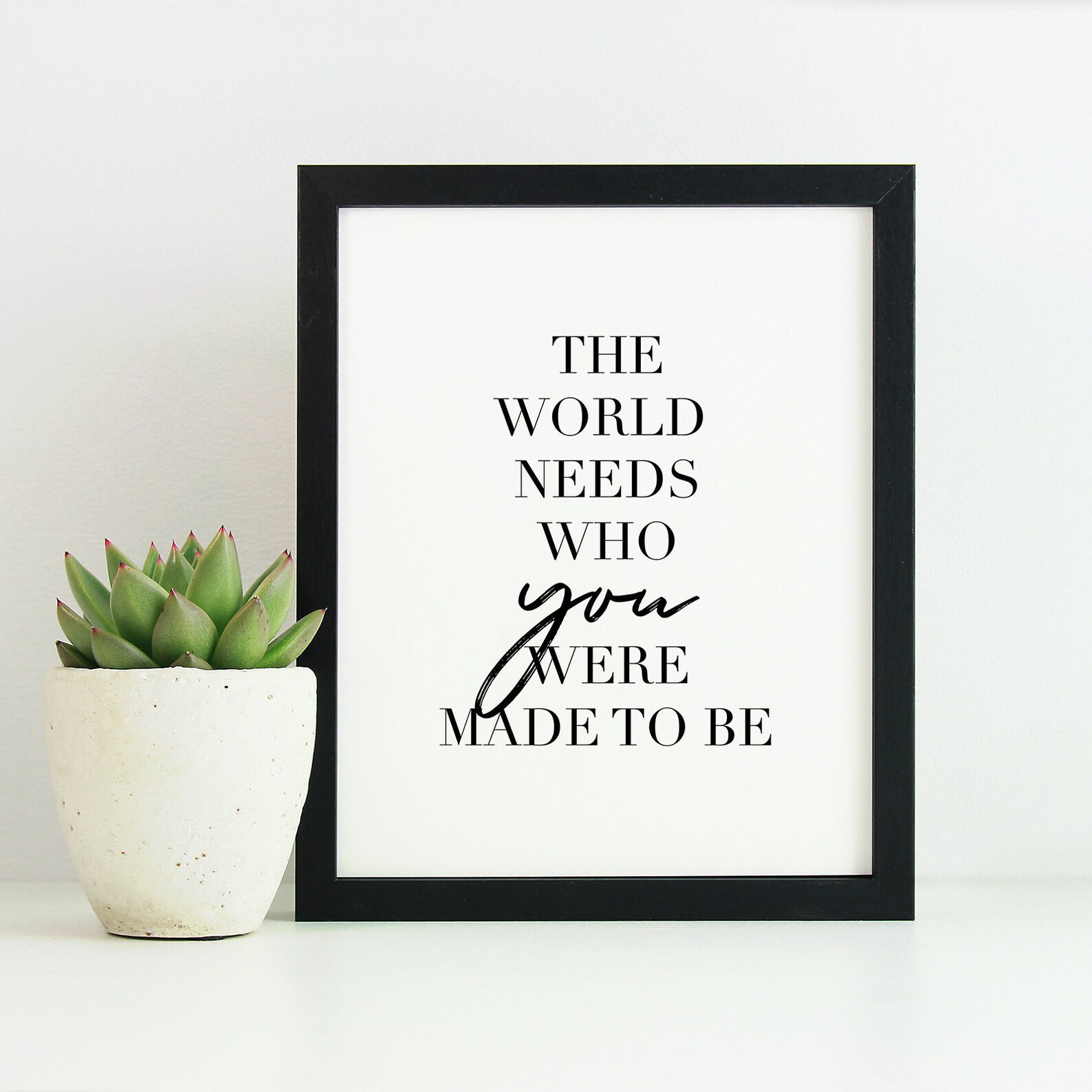 The World Needs Who You Were Made to Be PRINTABLE Wall Art | Etsy