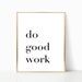 Do Good Work PRINTABLE Wall Art Minimalist Print Wall Decor - Etsy