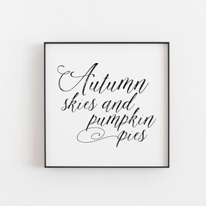 Fall Decor PRINTABLE Sign Autumn Skies and Pumpkin Pies - Etsy