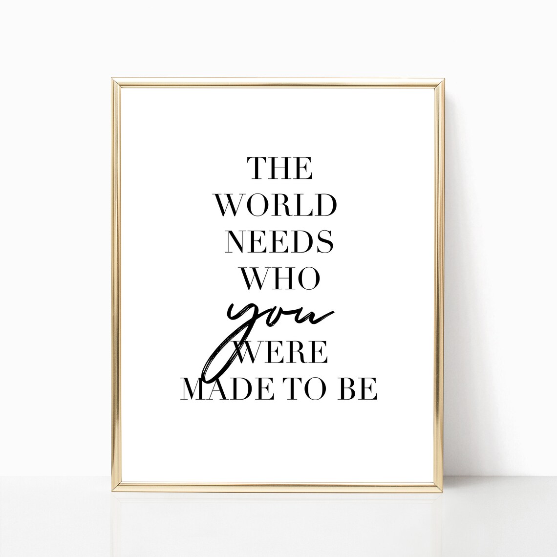 The World Needs Who You Were Made to Be PRINTABLE Wall Art | Etsy