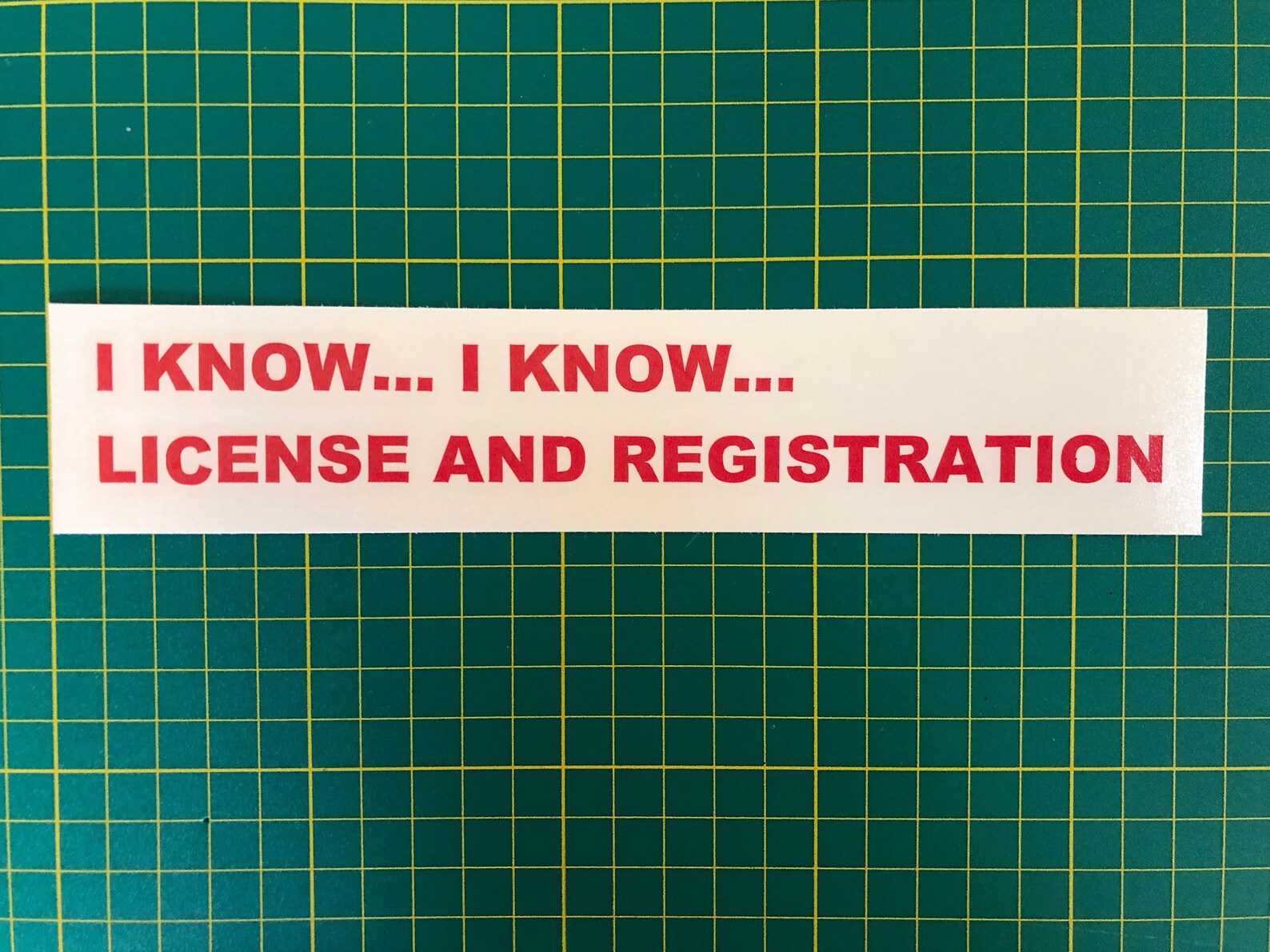 I Know I Know License and Registration Vinyl Decal - Etsy