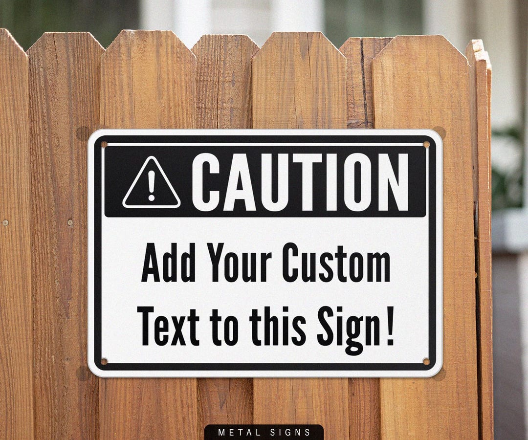 Caution Sign, Custom Metal Sign, Outdoor Sign, Warning Sign ...