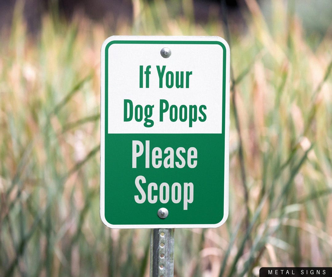 If Your Dog Poops Please Scoop Sign, Metal, Outdoor, No Pooping Signs ...