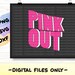 Hot Pink Out Svg Png Dxf for Cricut Sublimation Silhouette - Etsy