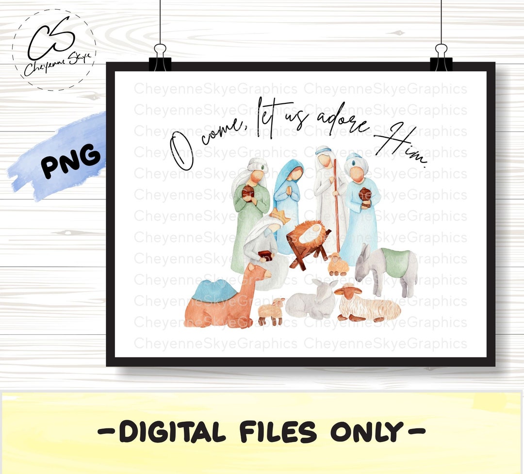 O Come, Let Us Adore Him Watercolor Nativity .png, Sublimation DTF ...