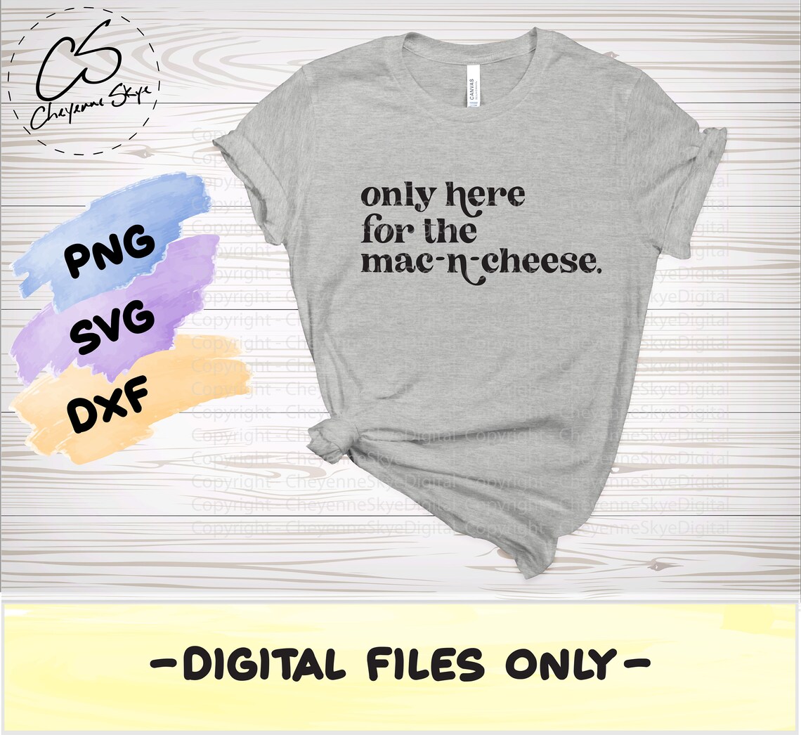 Only Here for the Mac-n-cheese .svg .png and .dxf Cut - Etsy