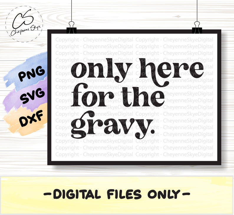 Only Here for the Gravy .svg .png and .dxf Cut - Etsy