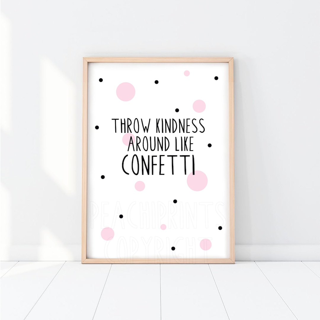 Throw Kindness Around Like Confetti / Motivational Quote / Typographic ...