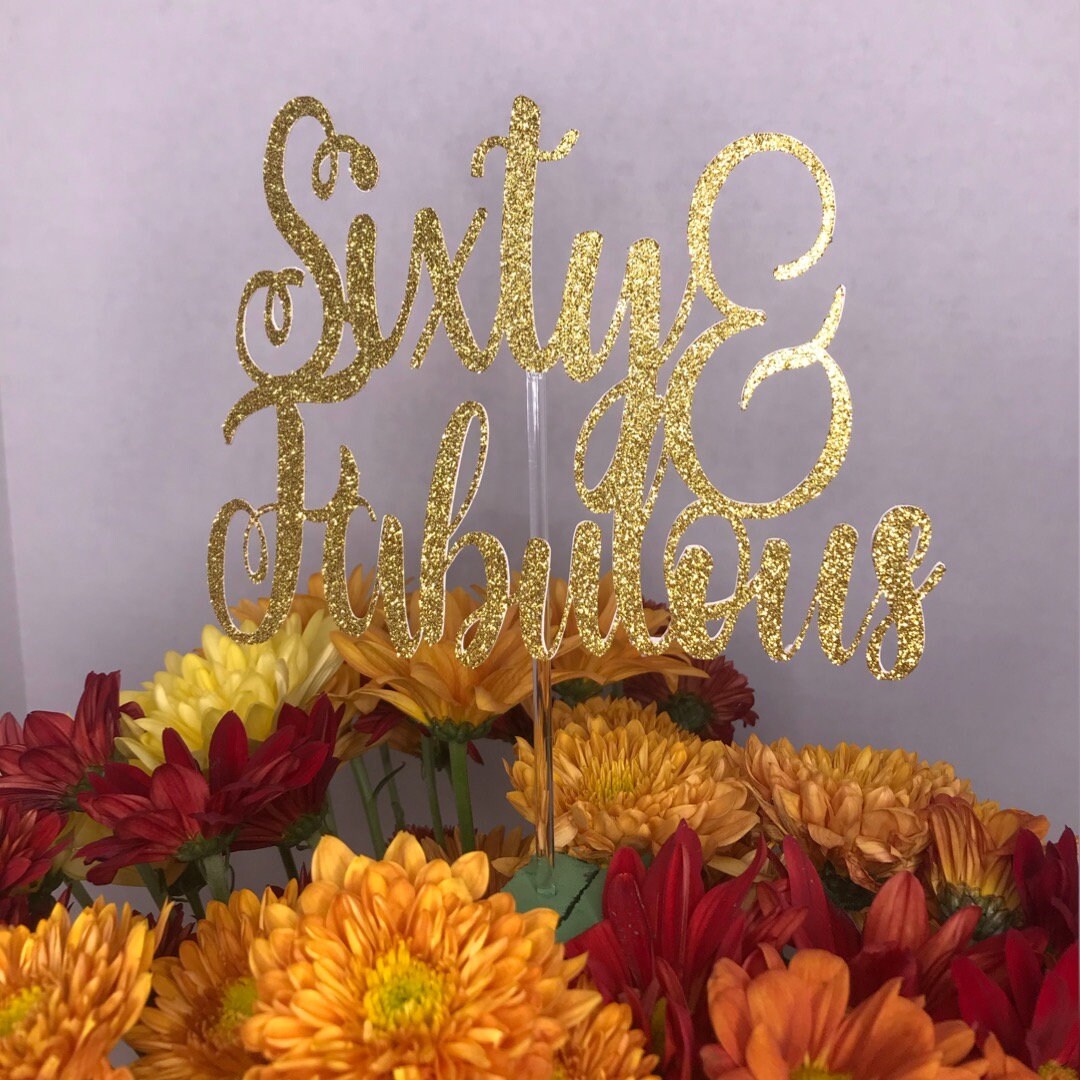 Sixty & Fabulous Cake Topper / 60 and Fabulous / 60th Birthday Party ...