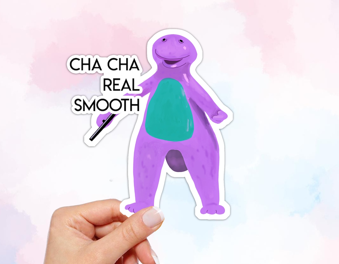 Barney Dinosaur Meme Sticker: Cha Cha Real Smooth, Waterproof Laptop ...