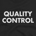 Quality Control Unisex T-shirt - Perfect Shirt for the QA Software ...