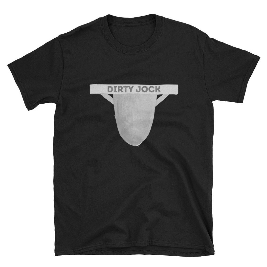 Dirty Jock Unisex T-shirt - Jock Strap, Gay Clothing Gay Shirts Gay T ...