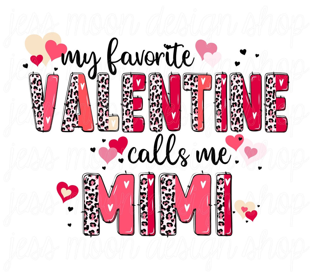 My Favorite Valentine Calls Me MIMI Png Digital Download Instant ...