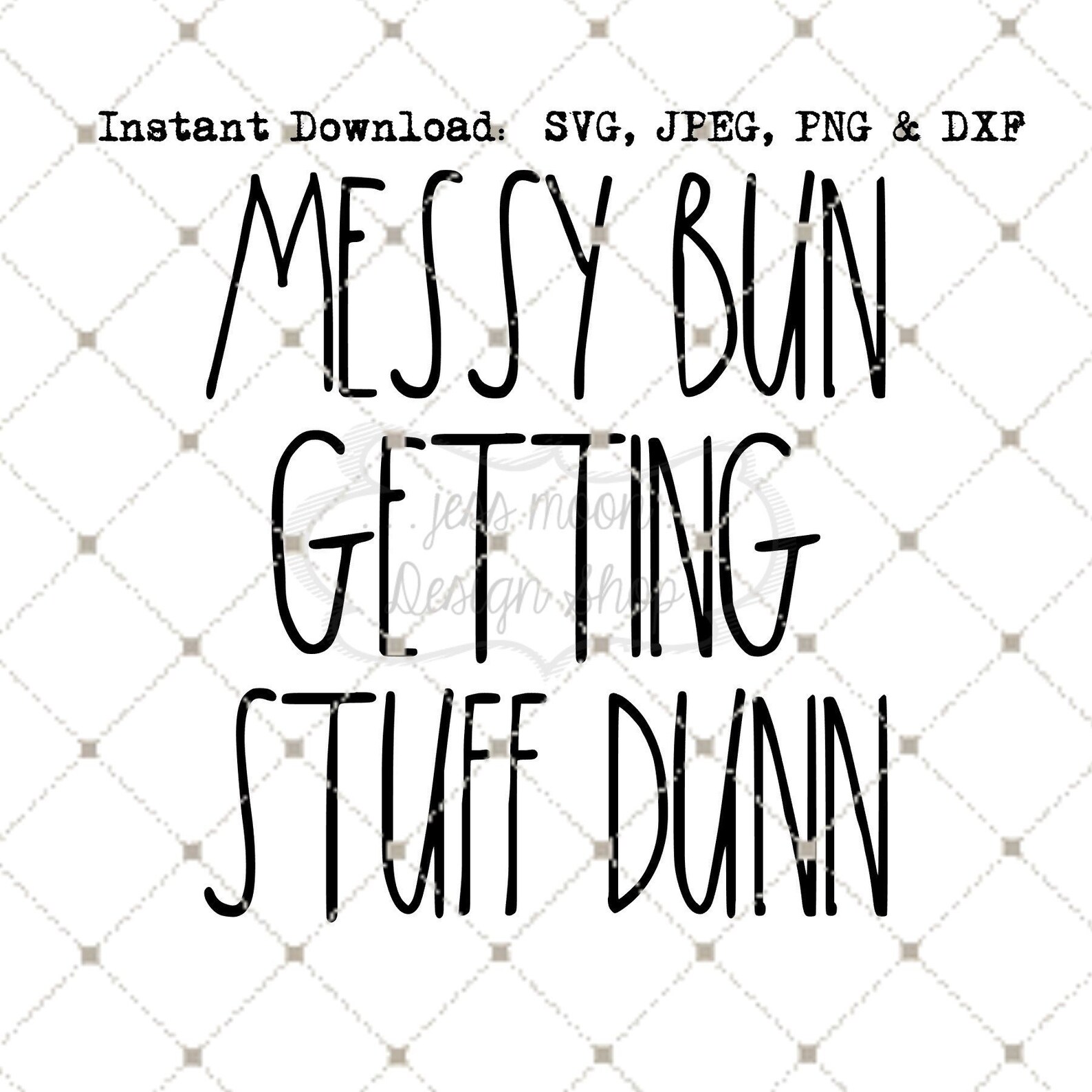 Messy Bun Getting Stuff Dunn SVG Rae Dunn Inspired Svg PNG DXF - Etsy